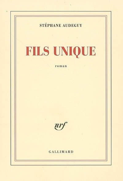 Fils unique — Stéphane Audeguy | labyrinthiques